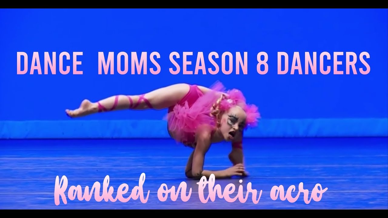 Dance Moms Season 8 Dancers Ranked On Their Acro - YouTube