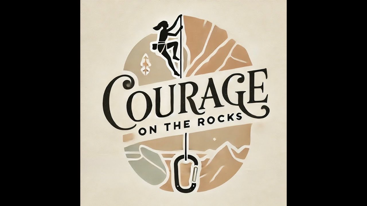 Episode 2 - Climbing Through Life: The Story Behind Courage on the ...