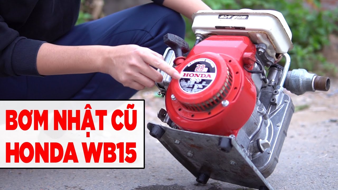 Máy Bơm Nhật Bãi Honda WB15 Cực Chất Sên Vuông Đẩy Cực Khỏe - YouTube