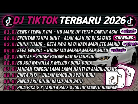 DJ TIKTOK TERBARU 2026🎵DJ SENCY TENXI X DIA - NO MAKE UP TETAP CANTIK ASIK🎵DJ ALAH ALAH KO DI SAYANG