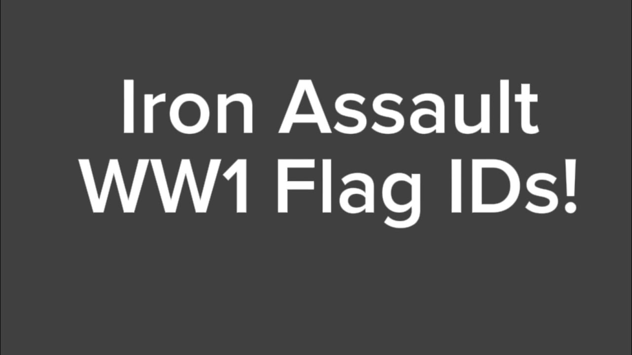 Iron assault WW1 flag ids! #ironassault #flagids #ironassaultflagids ...
