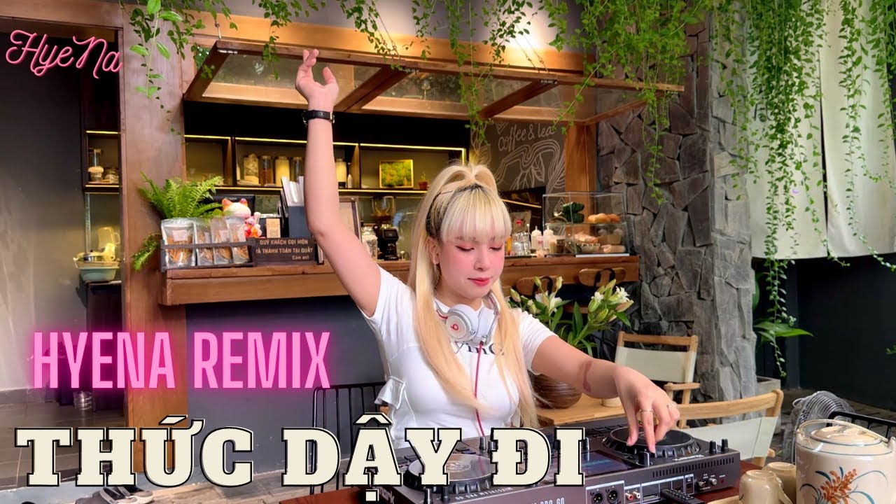 Thức Dậy Đi Remix | NAL - DJ Hyena | HOT TIKTOK | - Thích Cái Đắng Ly ...