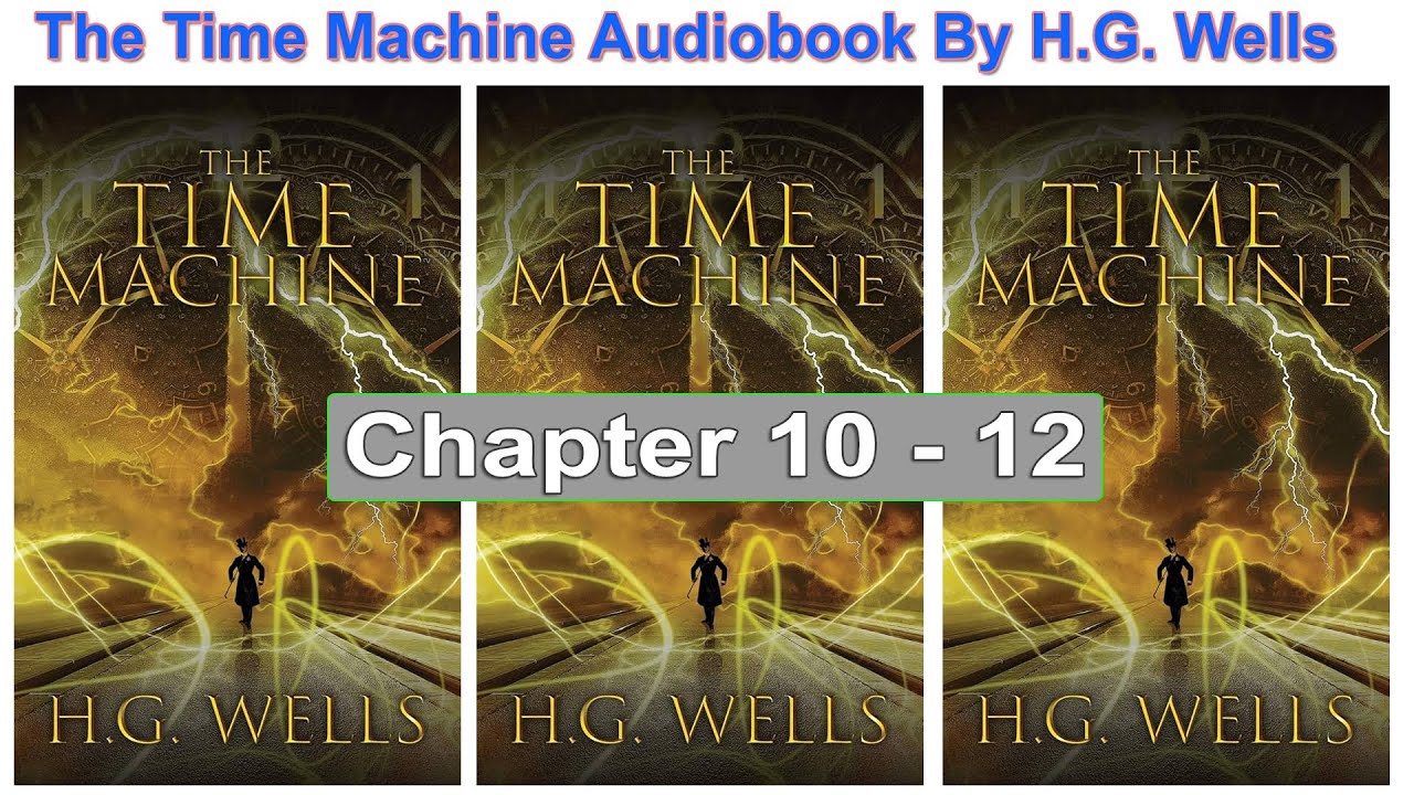 The Time Machine Audiobook | H.G. Wells' Timeless Sci-Fi Classic ...