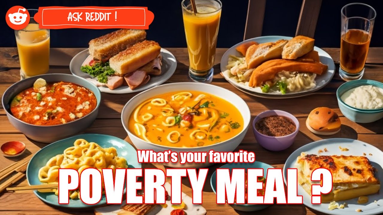 What's your favorite poverty meal that you still eat regardless of ...