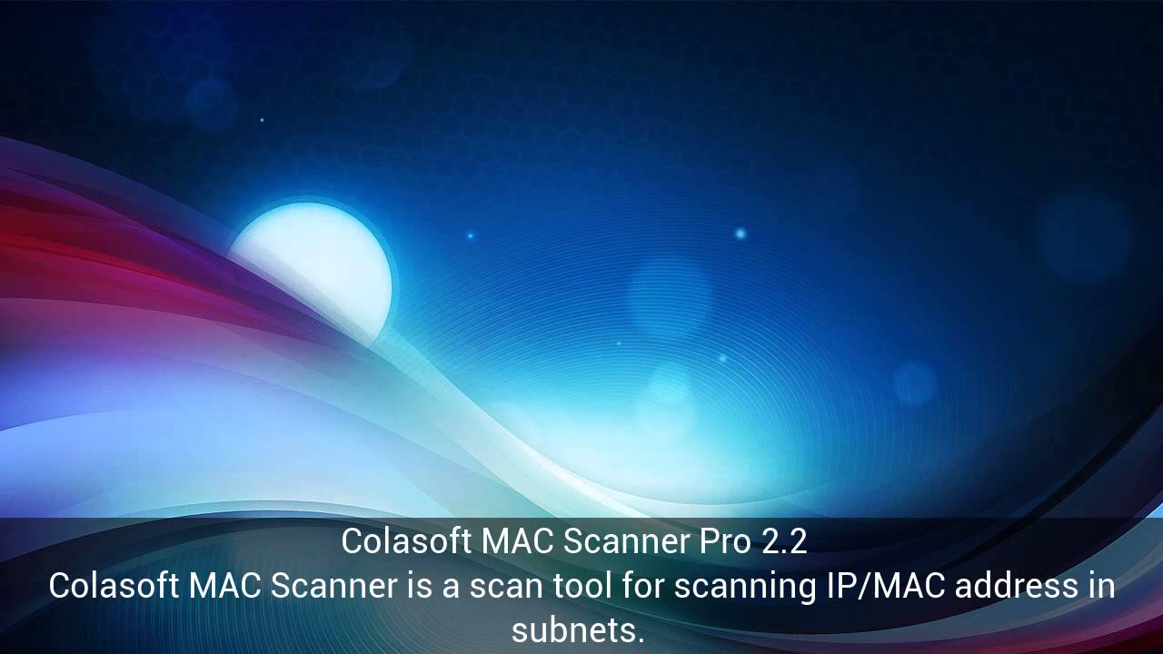 Download Colasoft MAC Scanner Pro 2.2 - YouTube
