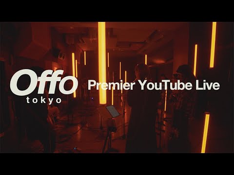 Offo tokyo / Premier YouTube Live '21 - YouTube