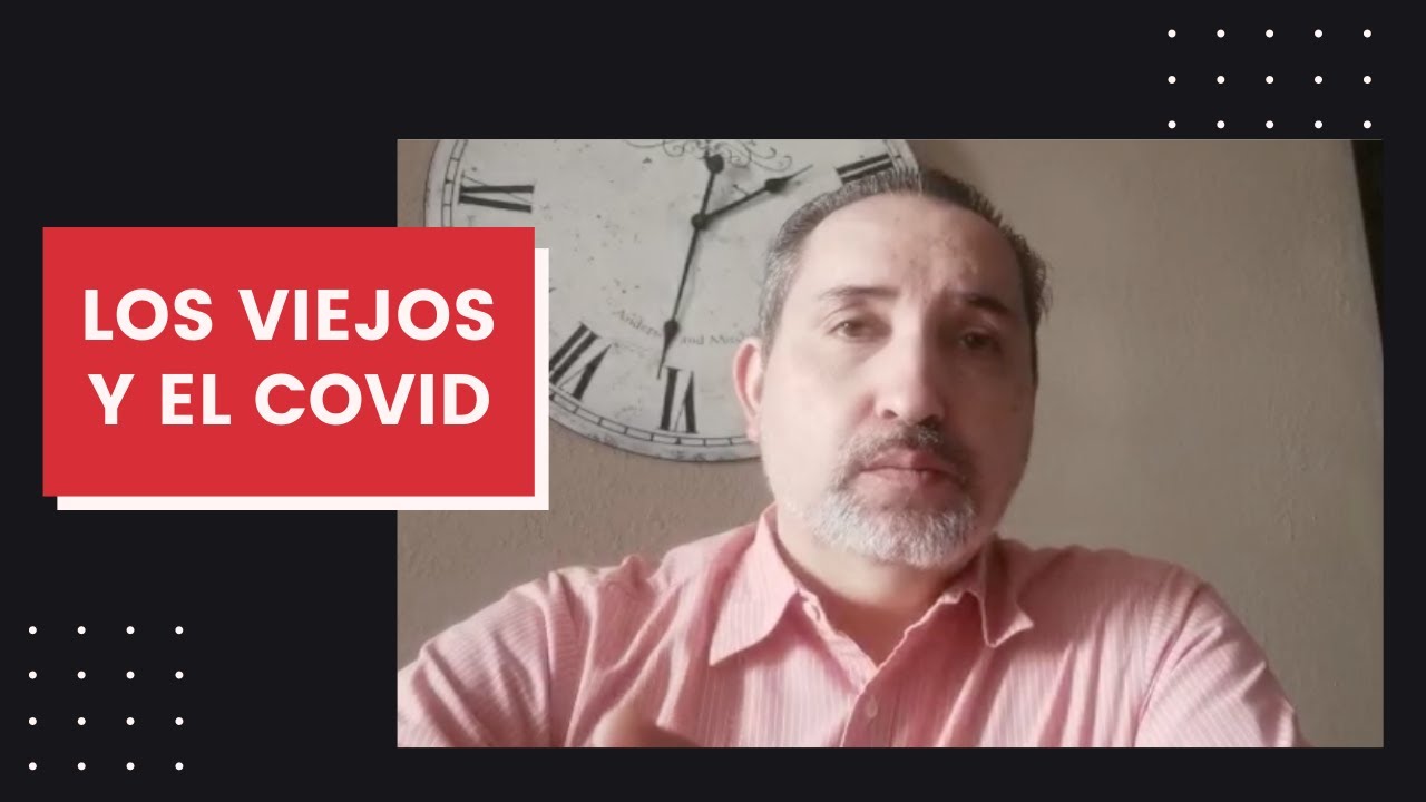 Los viejos y el Covid | Análisis de Alejandro Rueda - YouTube