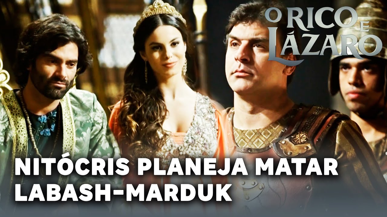 O RICO E LÁZARO: Nitócris planeja matar Labash-Marduk para proteger o trono - YouTube