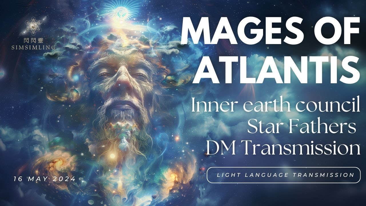 Mages of Atlantis, Inner Earth Council & Divine Masculine 💫 Light ...
