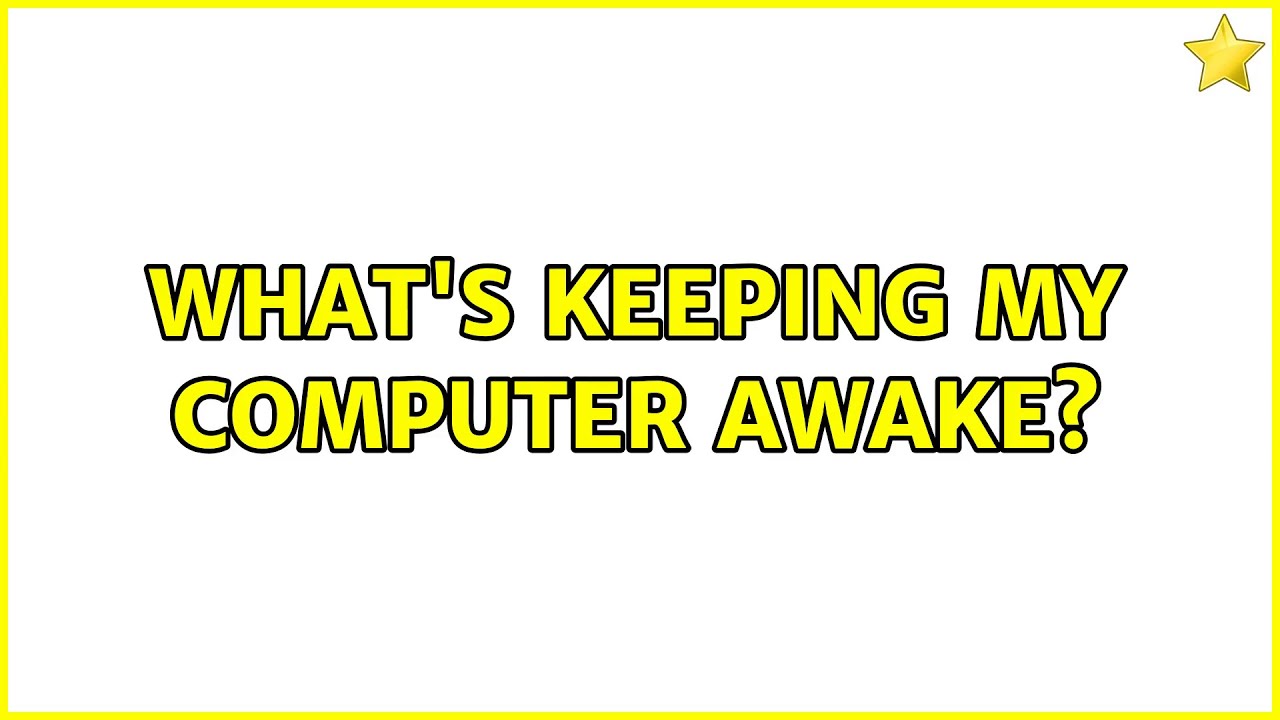 What's Keeping My Computer Awake? - YouTube