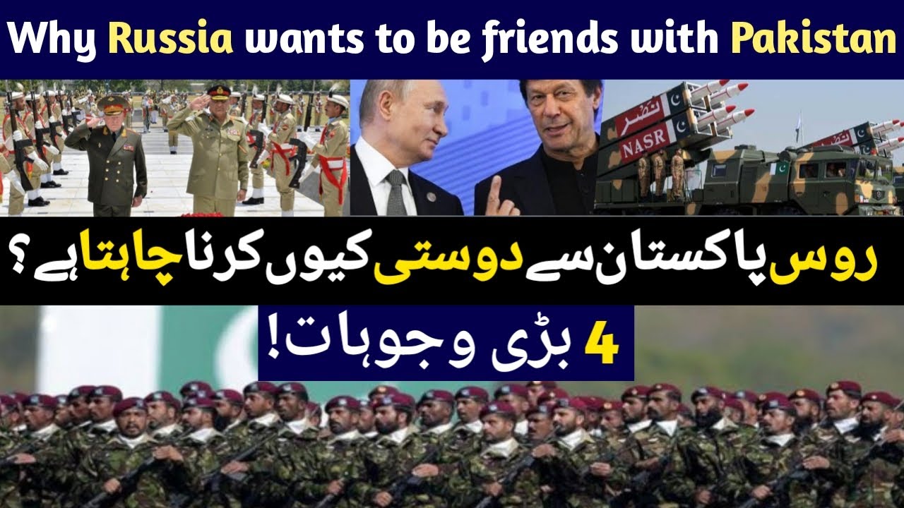 4 Reasons Why Russia Loves Pakistan Now | and Why Russia Need Pakistan ...