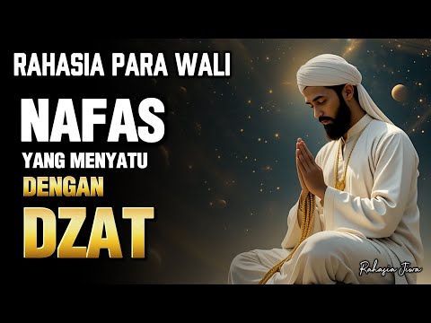 ILMU NAFAS DZAT – CARA PARA WALI MENGALIRKAN CAHAYA 🌟