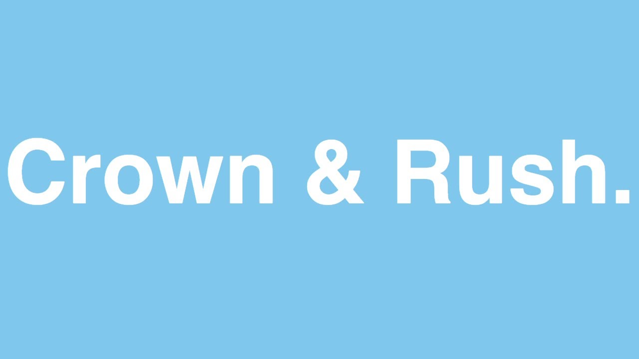 Introducing Crown and Rush - YouTube