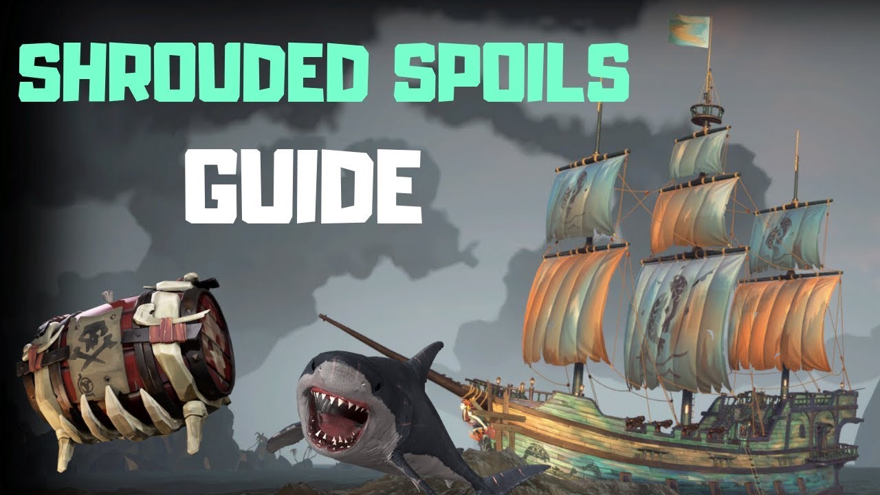 Sea of Thieves: Shrouded Spoils GUIDE + What is new ingame - Best ...