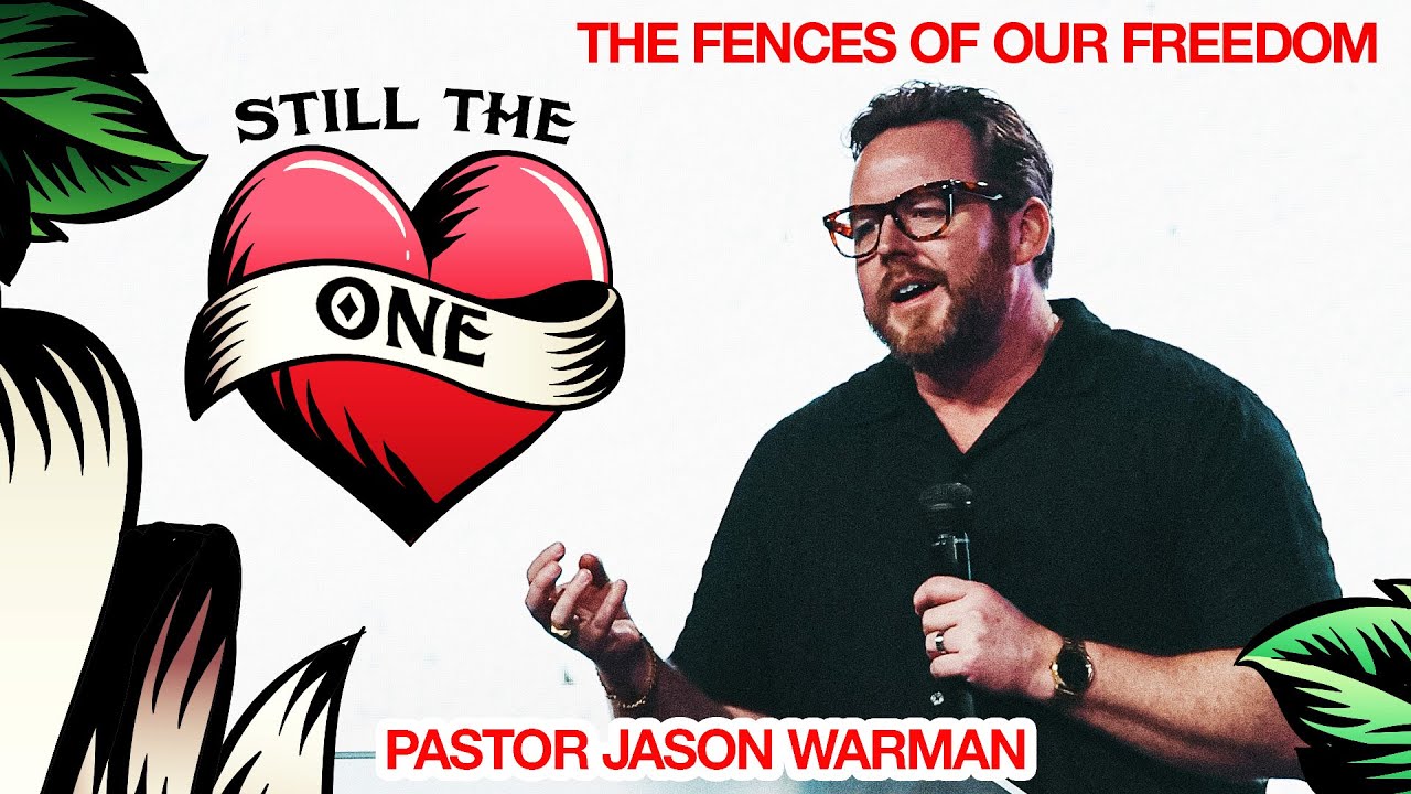 Still The One - The Fences of Our Freedom: Pastor Jason Warman - YouTube