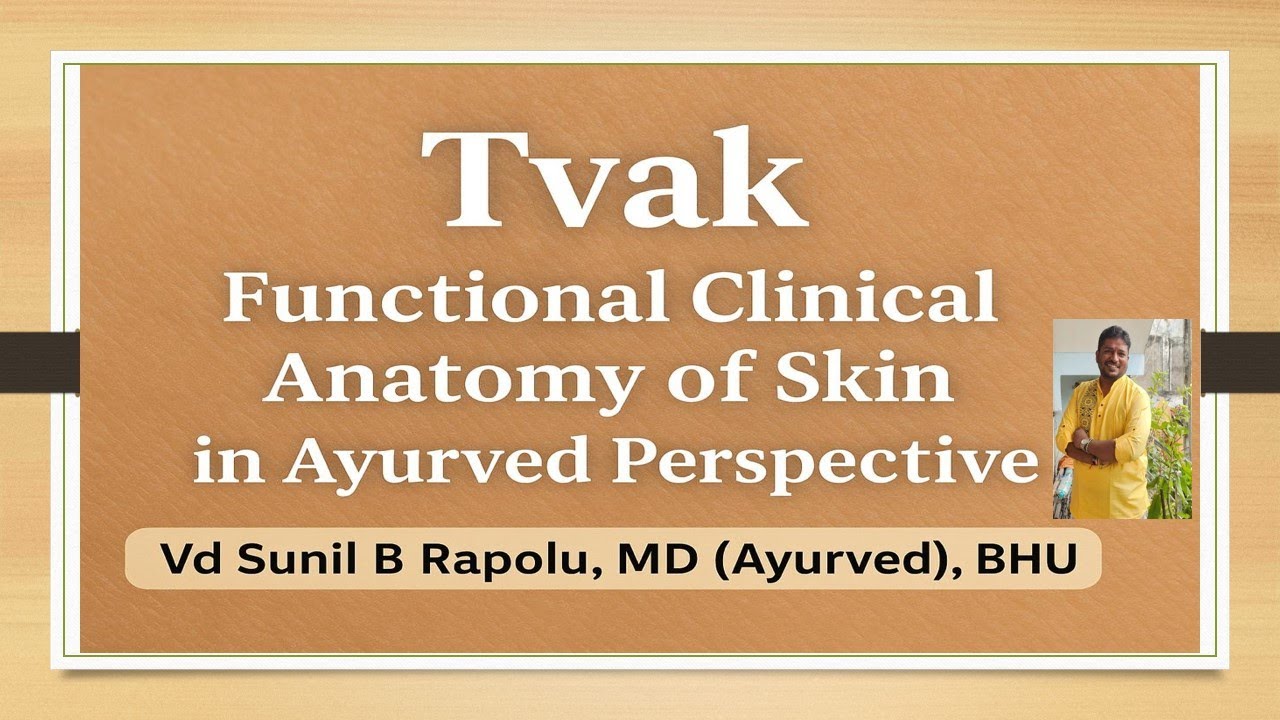 Tvak: Functional Clinical anatomy of Skin in Ayurved Perspective - YouTube