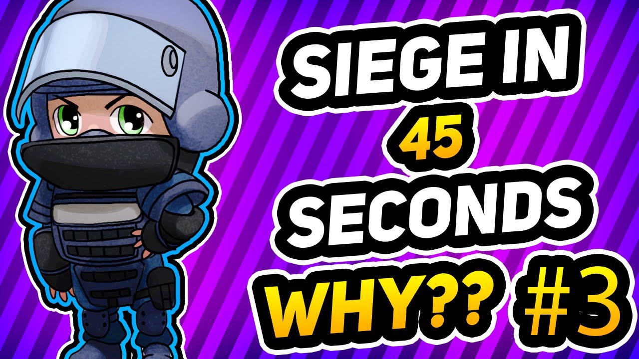 Why and What is Siege in 45 Seconds | Rainbow Six Siege Tips & Tricks ...