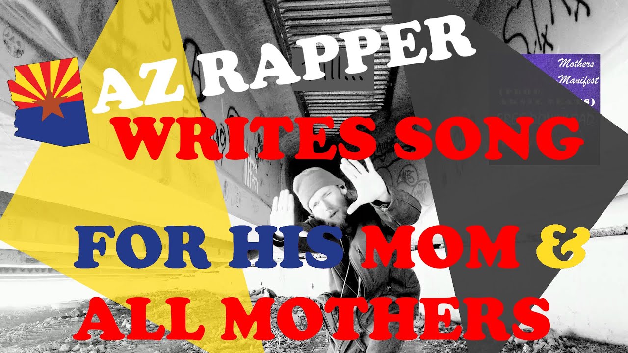 ARIZONA RAPPER WRITES SONG FOR HIS MOM AND ALL MOTHERS! - YouTube