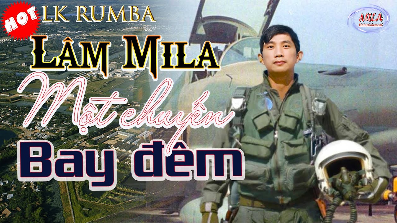 ⭐ Lk Rumba LÂM MILA đỉnh cao ⭐ Lk Một chuyến bay đêm ⭐ Nhạc lính 1975 ...