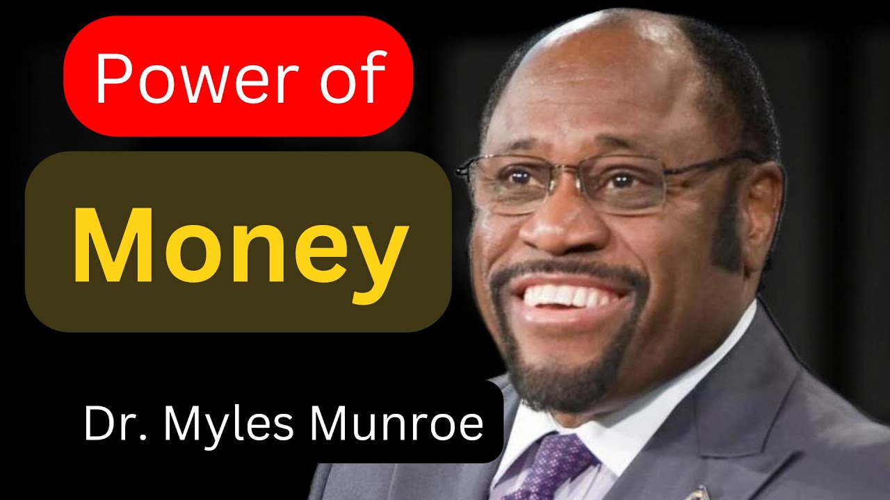 Revealed: Power of Money by Dr. Myles Munroe - YouTube