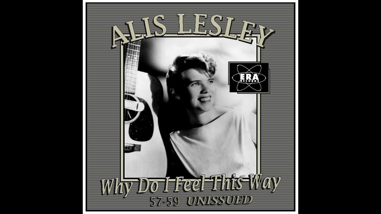 Alis Lesley - Why Do I Feel This Way (57-59) Unissued - YouTube