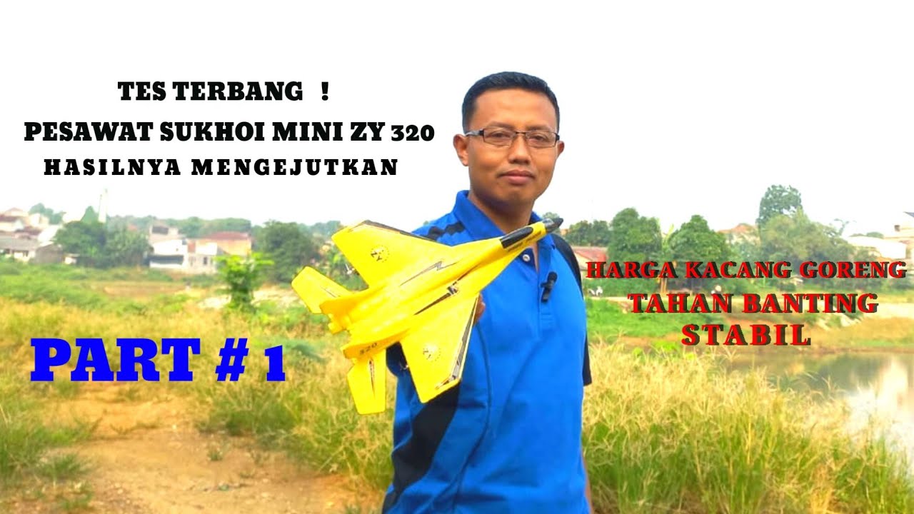 TES TERBANG PESAWAT REMOTE CONTROL SUKHOI ZY 320 #PART1 - YouTube
