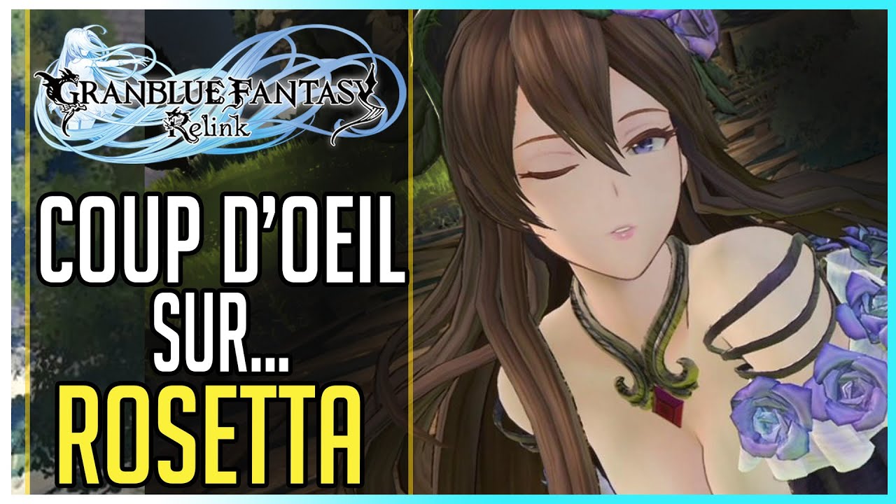 🎮GRANBLUE FANTASY RELINK GAMEPLAY ROSETTA & Explications ! - YouTube