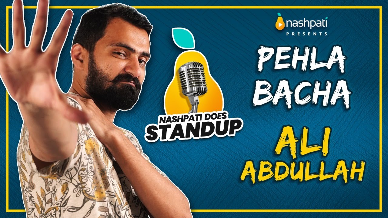Pehla Bacha | Ali Abdullah | Stand up Comedy | Nashpati Punch - YouTube