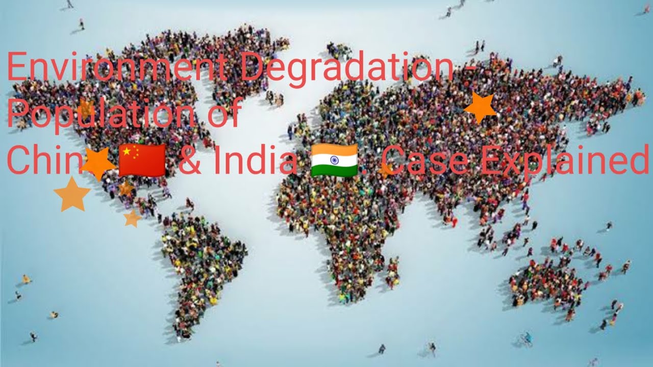 Environment Degradation - Population & Resource. Case Explained China ...