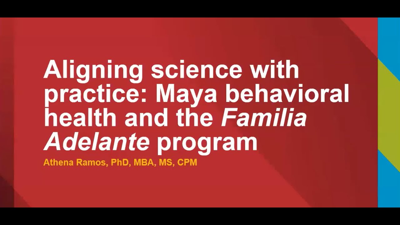 Aligning Science with Practice - Maya Behavioral Health and the Familia ...