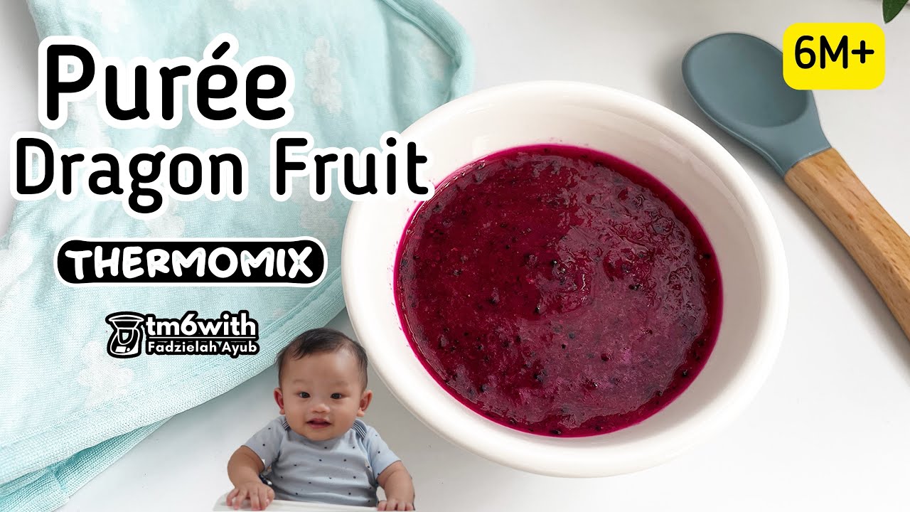 TM6 BABYFOOD: PUREE DRAGON FRUIT THERMOMIX (6m+) - YouTube
