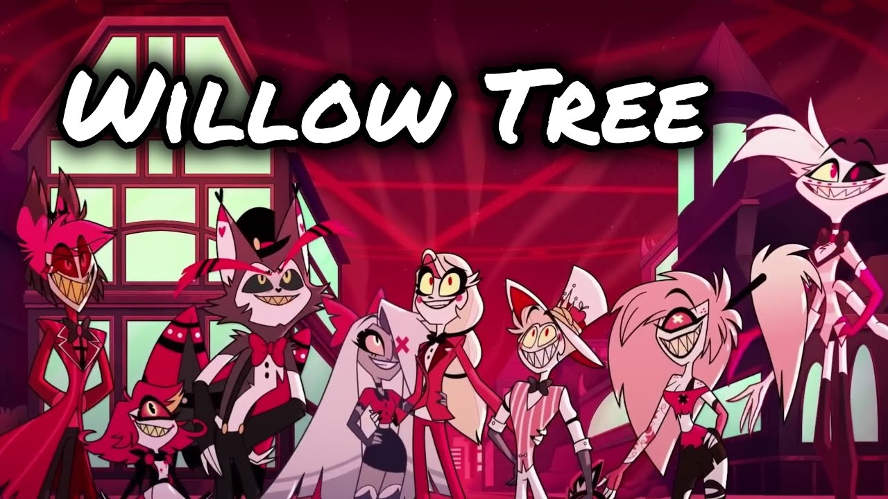 Willow Tree: Hazbin Hotel - BriannaKristalyn - YouTube