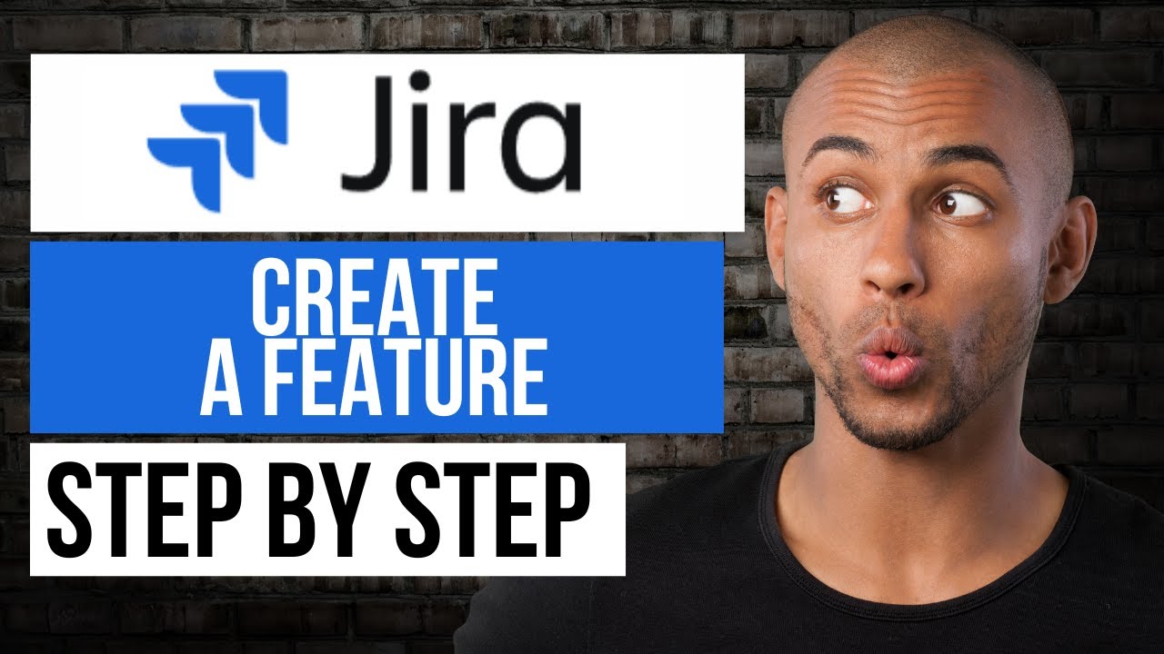 How to Create a Feature in Jira — Step by Step Jira Tutorial - YouTube