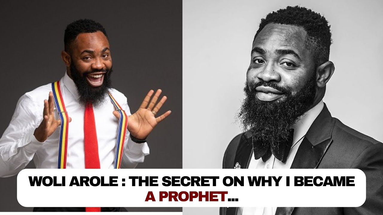 Woli Arole: The Secret on why i became a prophet, my experience in ...