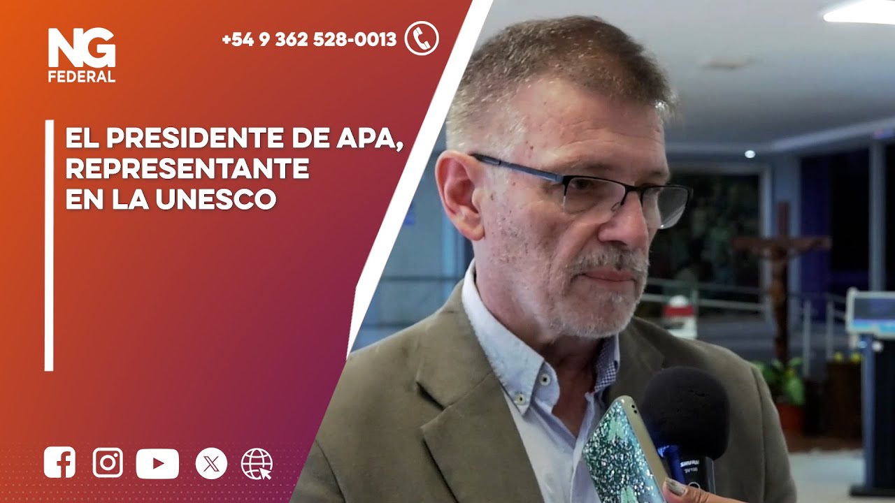 NGFEDERAL - EL PRESIDENTE DE APA, REPRESENTANTE EN LA UNESCO - CHACO ...