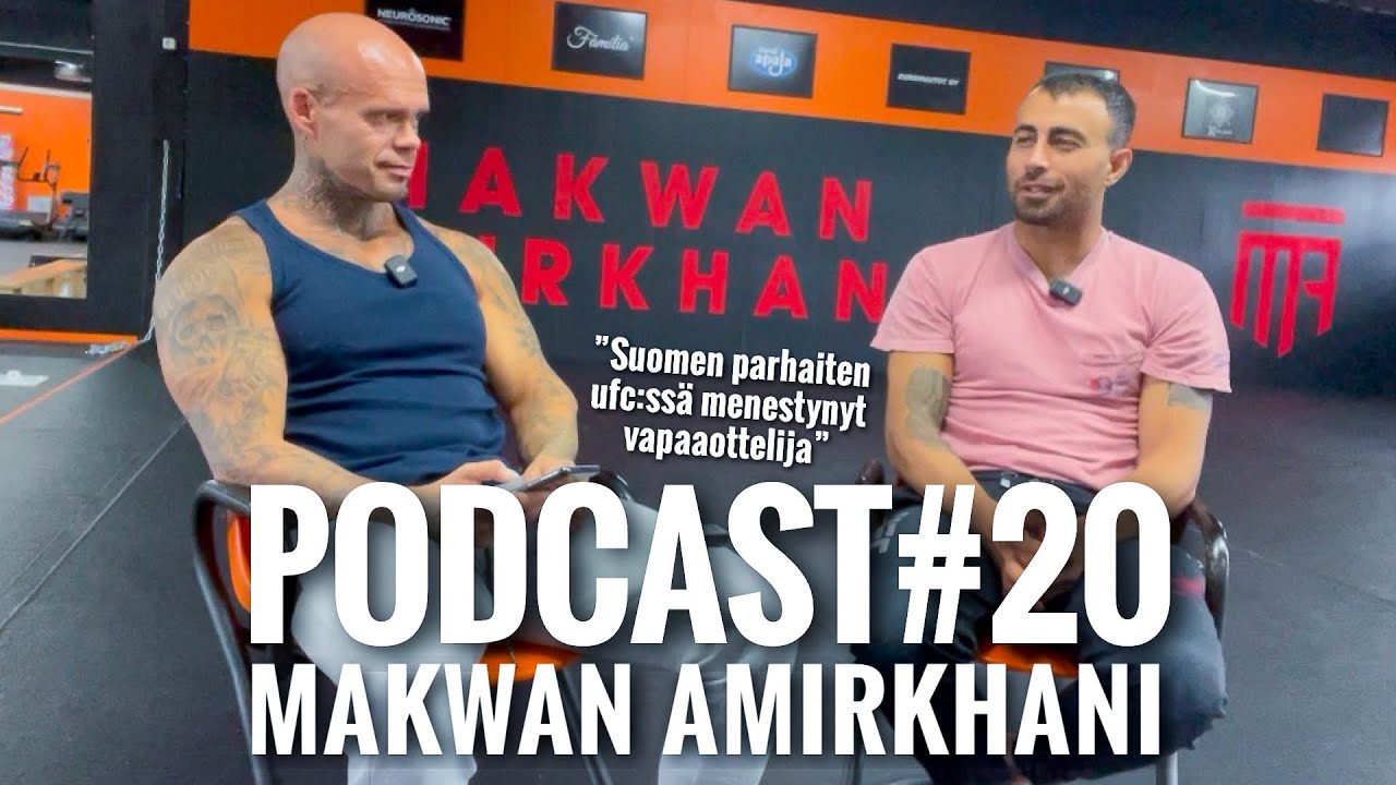 Podcast 20 - Makwan Amirkhani - vapaaottelu / mma - YouTube