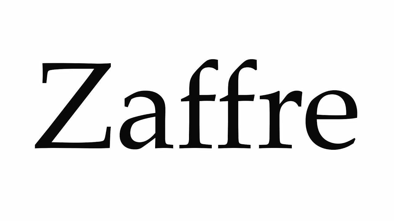 How to Pronounce Zaffre - YouTube