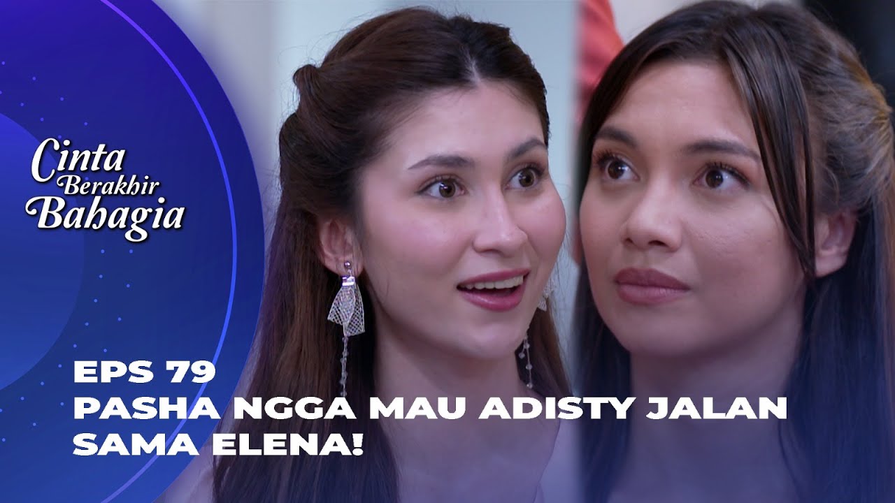 ELENA & DAVID PERMALUKAN ADISTY! PASHA BIARKAN INI TERJADI? - CINTA BERAKHIR BAHAGIA EPS 79 ...
