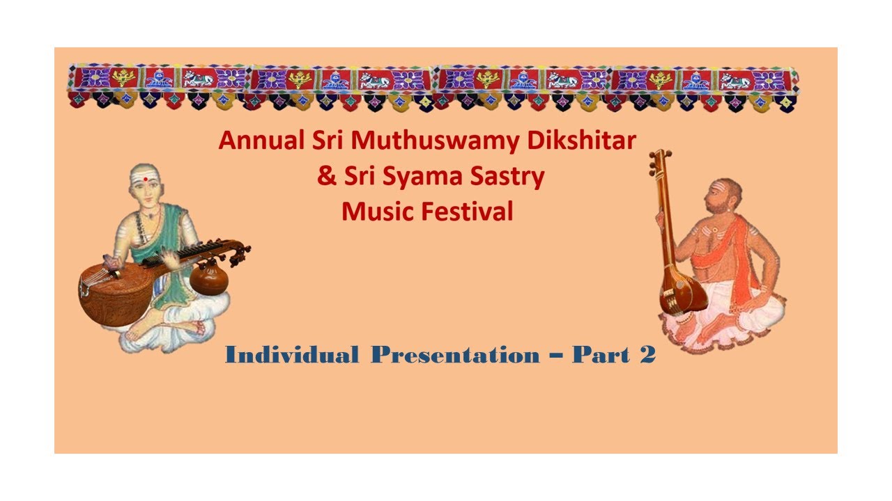 2021 Muthuswamy Dikshitar/Syama Sastry Music Festival - Individual ...