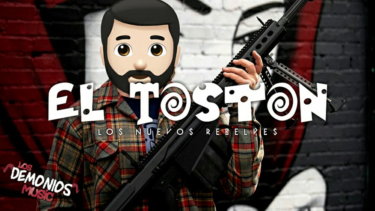EL TOSTON - Los Nuevos Rebeldes (CORRIDOS 2019) | e s t u d i o [DISCO ...