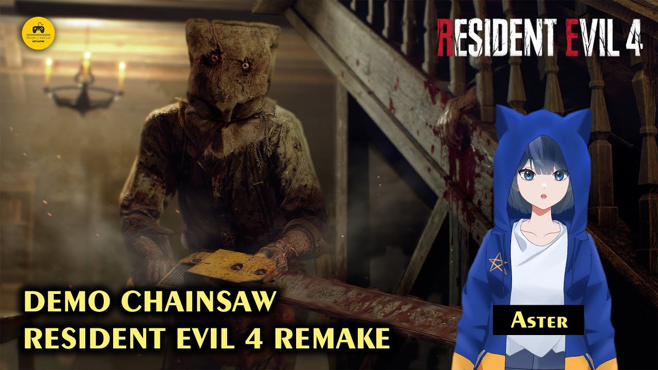 DEMO CHAINSAW – Resident Evil 4 Remake | Aster 【Vtuber Indonesia】 - YouTube