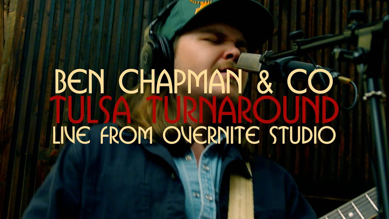 Ben Chapman & Co - Tulsa Turnaround (Live from Overnite Studio) - YouTube