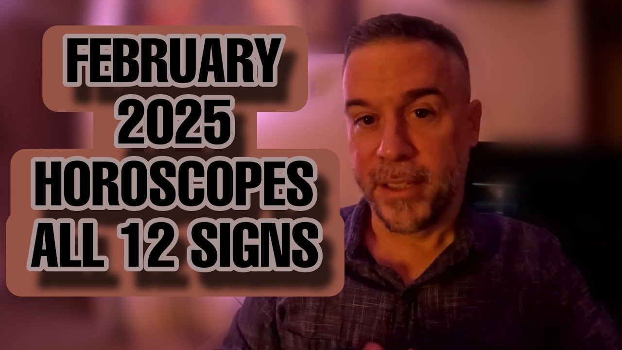 February 2025 Astrology Horoscope - YouTube