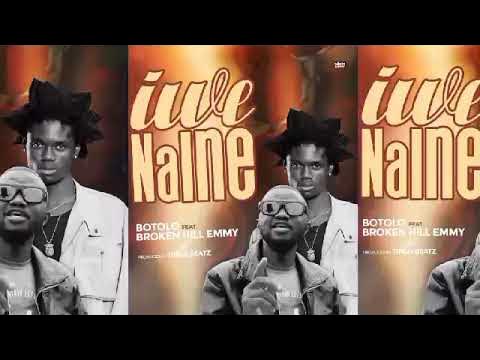 Botolo ft Broken Hill Emmy_Iwe Naine (Official audio Mp3). - YouTube