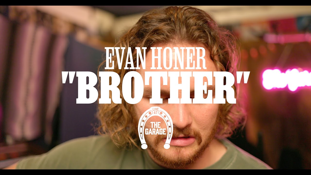 Evan Honer - Brother (Live at The Garage) - YouTube