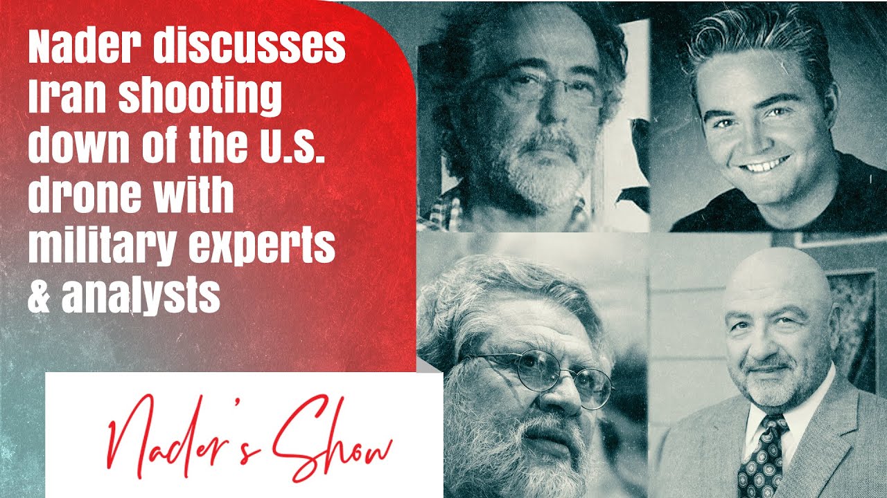 Nader discusses Iran shooting down of the U.S. drone with military ...