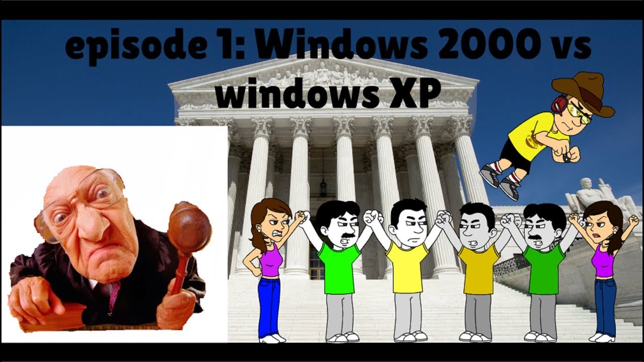 The Courtroom of Randomness S1E1: Windows 2000 VS Windows XP - YouTube