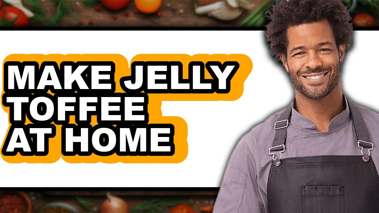 How To Make Jelly Toffee At Home (Full Guide) - YouTube