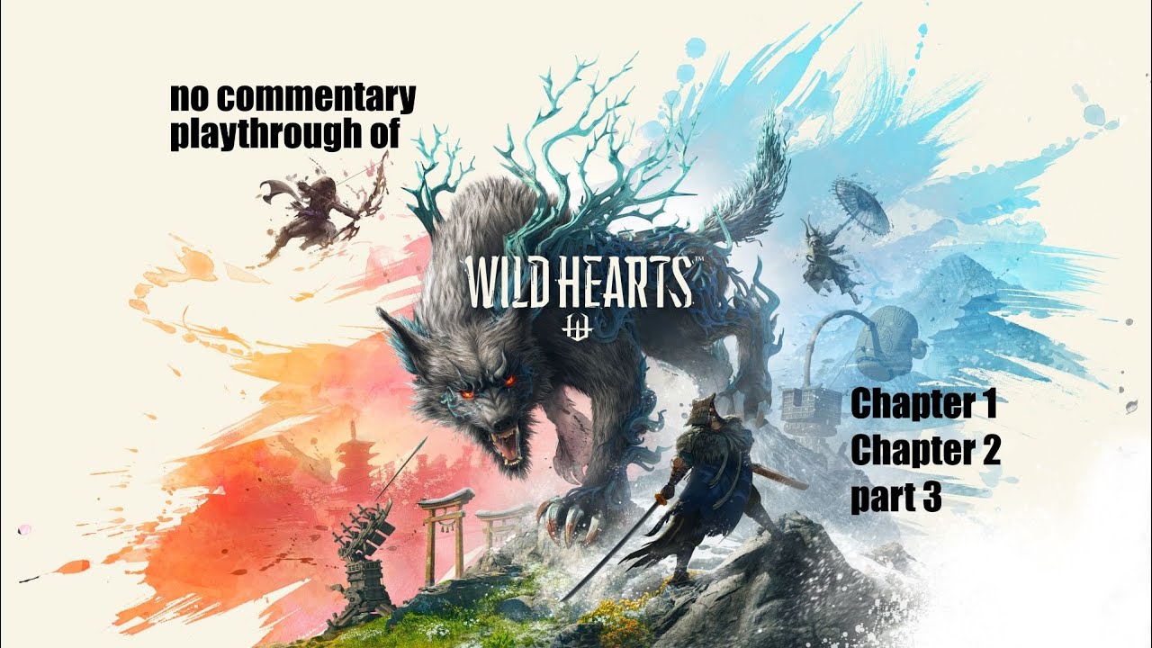 Wild Hearts (PC) Chapter 1 and Chapter 2 no commentary playthrough part ...