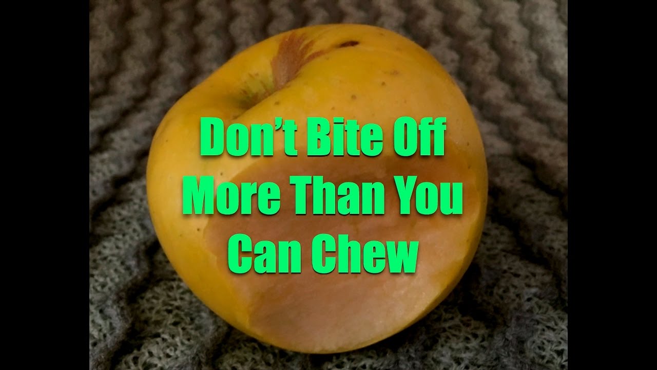 Don't Bite Off More Than You Can Chew~ - YouTube